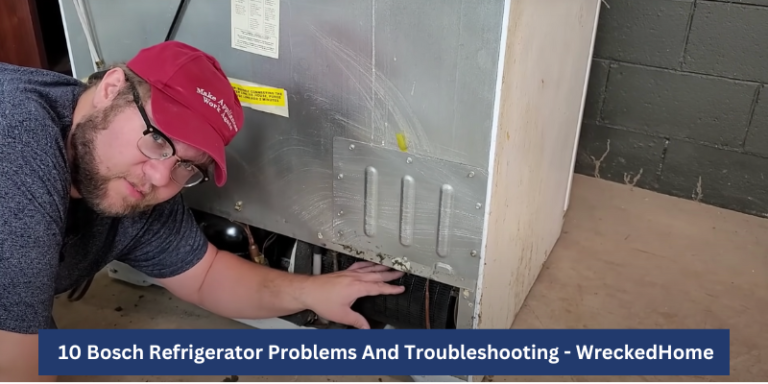 Top 10 Bosch Refrigerator Problems & Troubleshooting