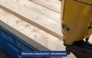 What Does a King Stud Do? | Wrecked Home