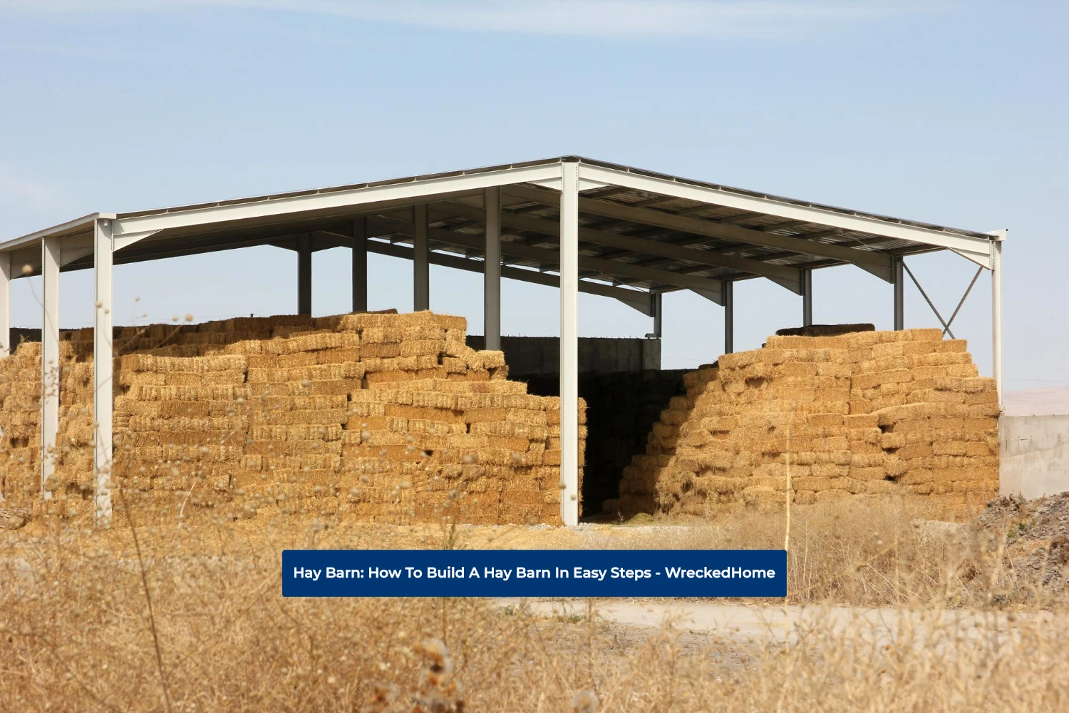 Hay Barn: How To Build In 6 Easy Steps | Wrecked Home